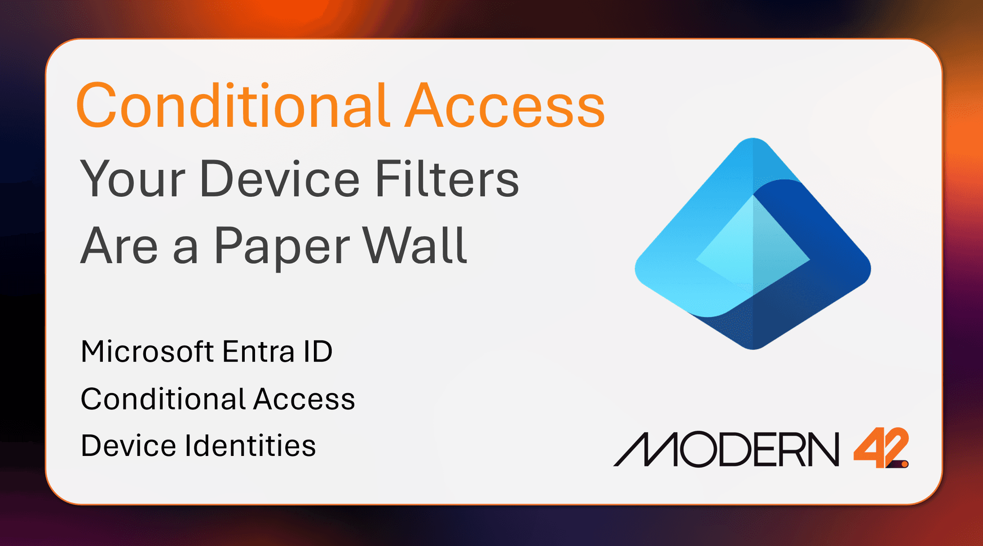 Your Conditional Access Device Filters Are a Paper Wall | M42 Labs